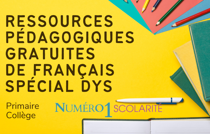 Ressources pédagogiques de français gratuites spécial Dys & TDAH